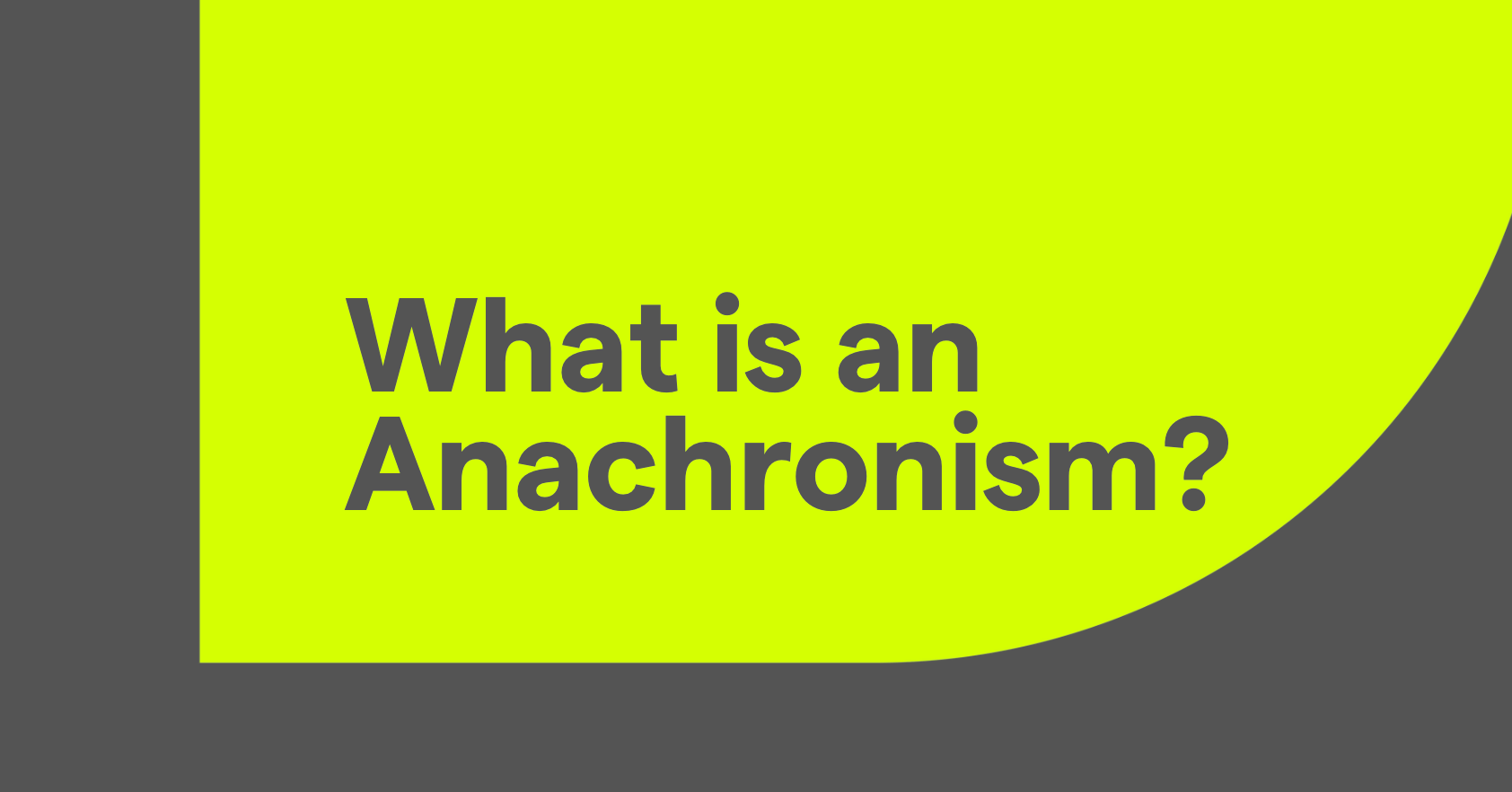 What Is an Anachronism? Definition and Examples | Grammarly